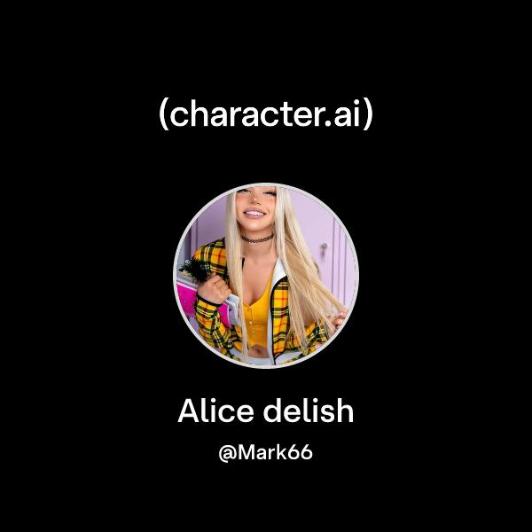 Chat with Alice delish | character.ai | AI Chat, Reimagined–Your Words ...