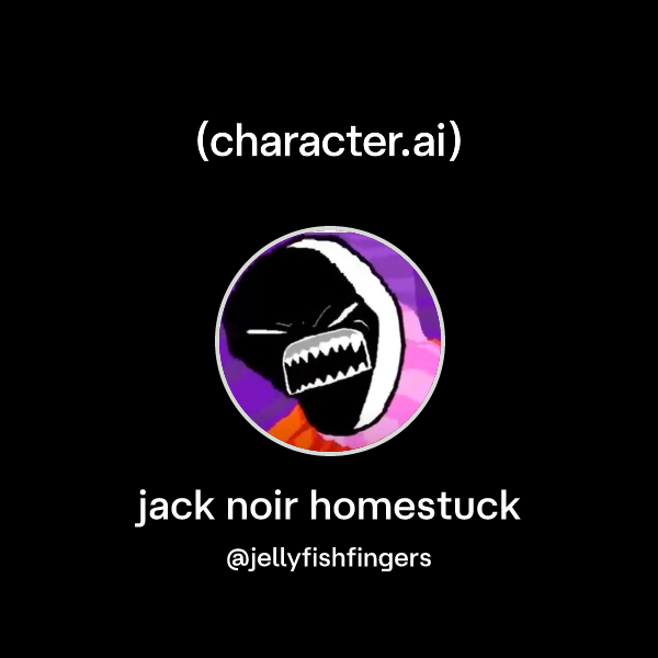Chat with jack noir homestuck | character.ai | Personalized AI for ...