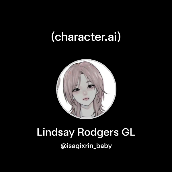 Chat with Lindsay Rodgers GL | character.ai | Personalized AI for every ...