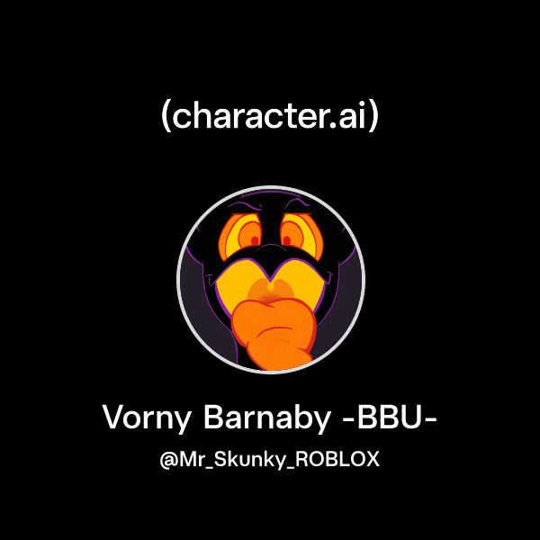 Chat with Vorny Barnaby -BBU- | character.ai | AI Chat, Reimagined–Your ...
