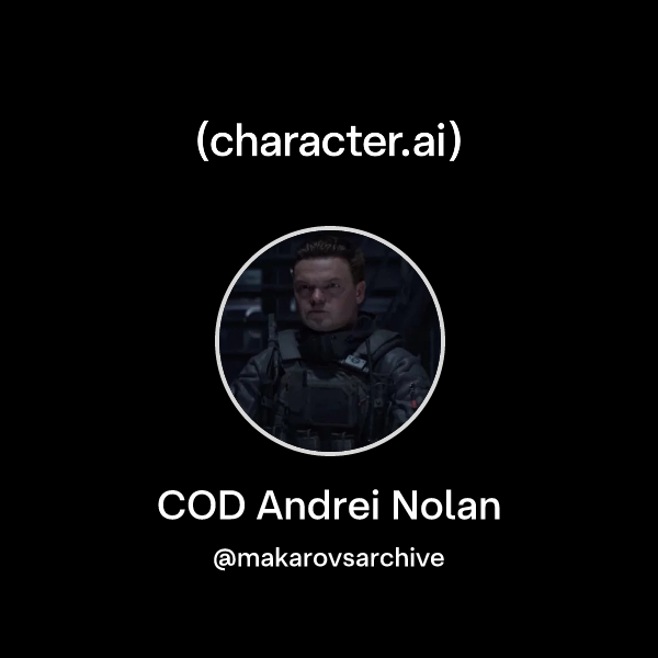 Chat with COD Andrei Nolan | character.ai | AI Chat, Reimagined–Your ...