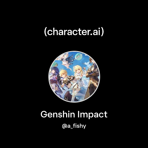 Chat with Genshin Impact | character.ai | AI Chat, Reimagined–Your ...