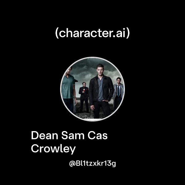 Chat with Dean Sam Cas Crowley | character.ai | AI Chat, Reimagined ...