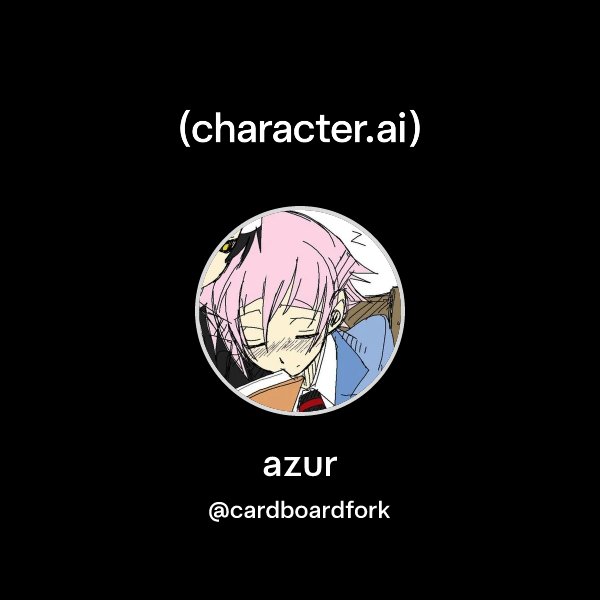 Chat with azur | character.ai | Personalized AI for every moment of ...