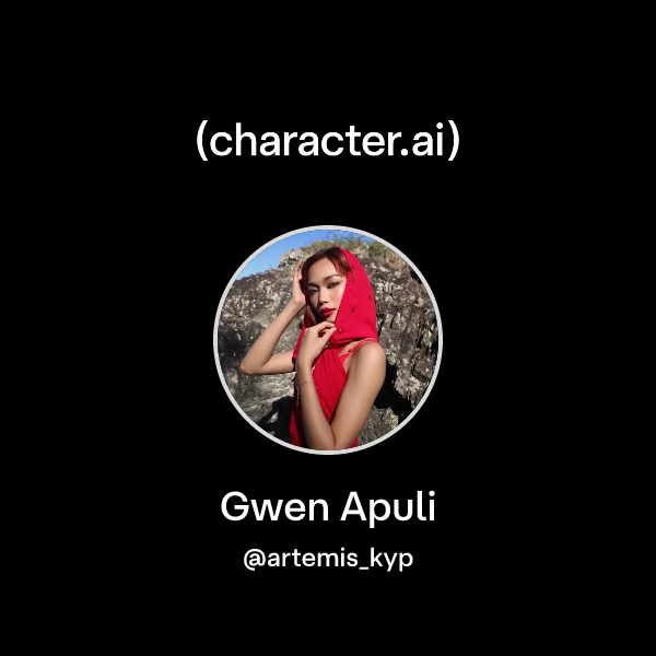 Chat with Gwen Apuli | character.ai | AI Chat, Reimagined–Your Words ...