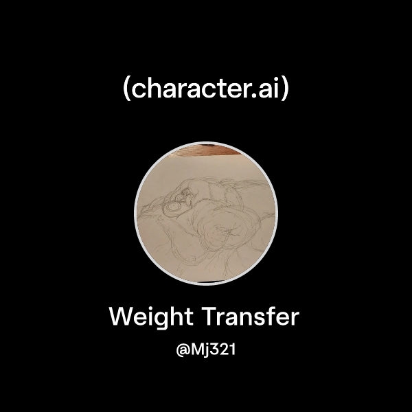 Chat with Weight Transfer | character.ai | AI Chat, Reimagined–Your Words. Your World.
