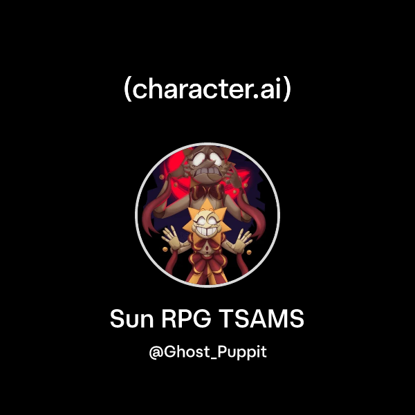 Chat with Sun RPG TSAMS | character.ai | AI Chat, Reimagined–Your Words ...