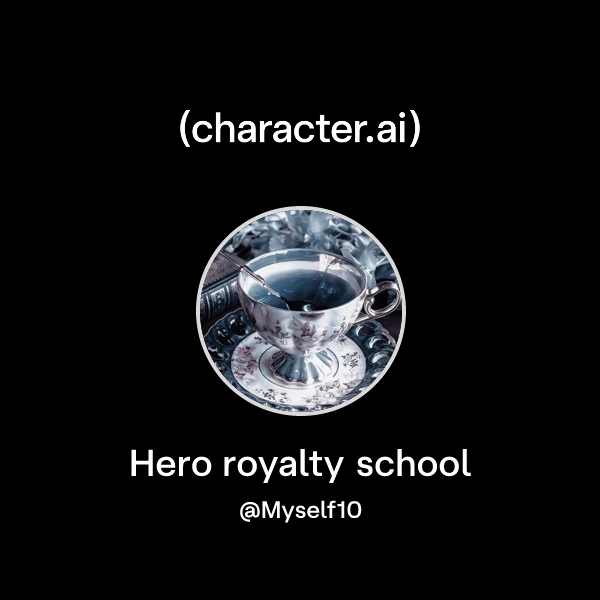 Chat with Hero royalty school | character.ai | AI Chat, Reimagined–Your ...
