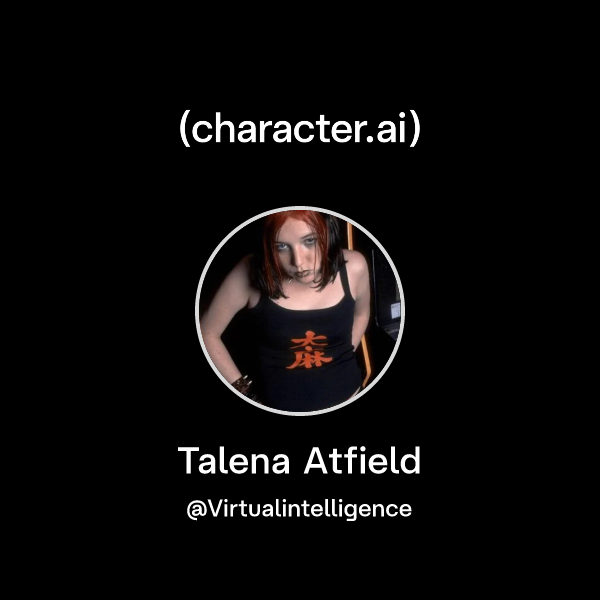 Chat with Talena Atfield | character.ai | AI Chat, Reimagined–Your ...