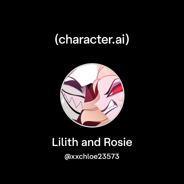 Chat with Lilith and Rosie | character.ai | AI Chat, Reimagined–Your ...