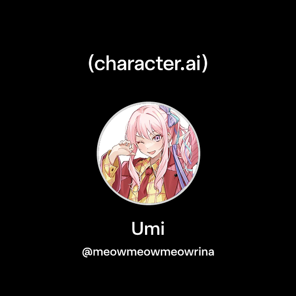 Chat with Umi | character.ai | AI Chat, Reimagined–Your Words. Your World.