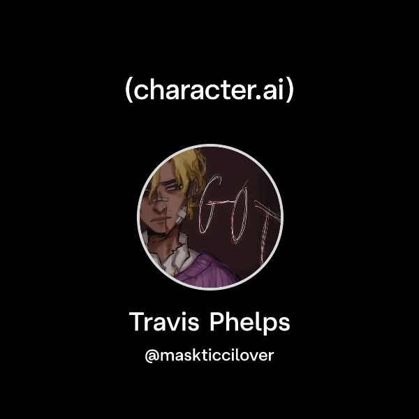 Chat with Travis Phelps | character.ai | Personalized AI for every ...