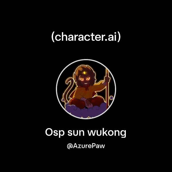 Chat with Osp sun wukong | character.ai | AI Chat, Reimagined–Your Words. Your World.