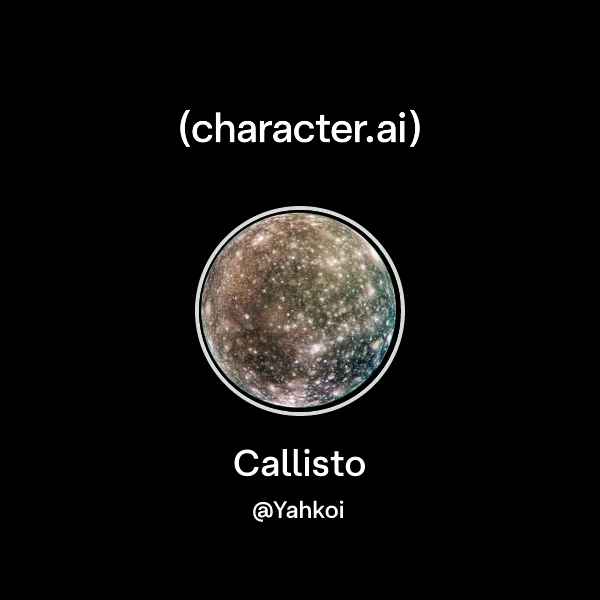 Chat with Callisto | character.ai | AI Chat, Reimagined–Your Words ...