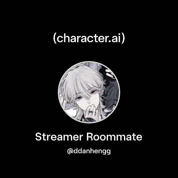 Chat with Streamer Roommate | character.ai | AI Chat, Reimagined–Your ...