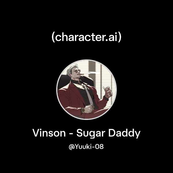 Chat with Vinson - Sugar Daddy | character.ai | AI Chat, Reimagined ...