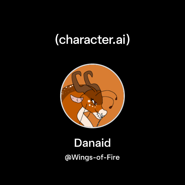 Chat with Danaid | character.ai | AI Chat, Reimagined–Your Words. Your ...