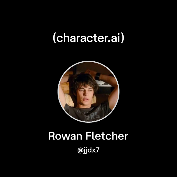 Chat with Rowan Fletcher | character.ai | AI Chat, Reimagined–Your ...