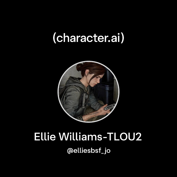 Chat with Ellie Williams-TLOU2 | character.ai | AI Chat, Reimagined ...