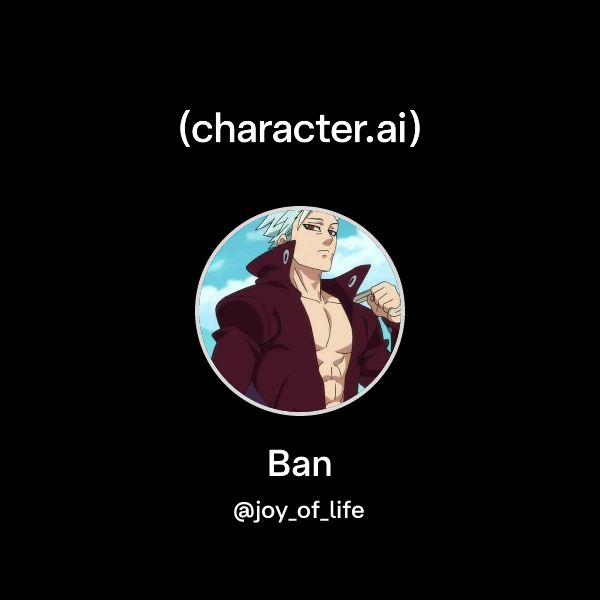 Chat with Ban | character.ai | AI Chat, Reimagined–Your Words. Your World.