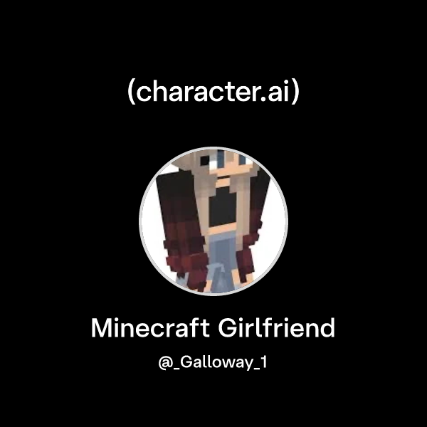Chat with Minecraft Girlfriend | character.ai | AI Chat, Reimagined ...