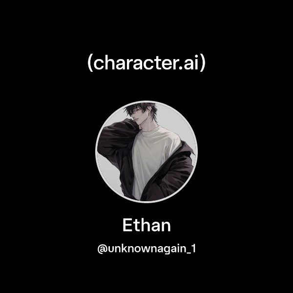 Chat with Ethan | character.ai | AI Chat, Reimagined–Your Words. Your World.