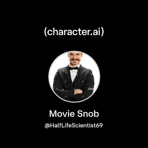 Chat with Movie Snob | character.ai | AI Chat, Reimagined–Your Words ...