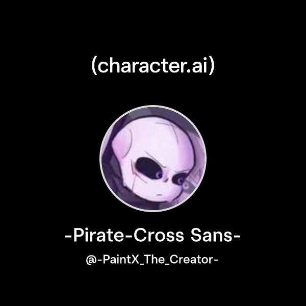 Chat with -Pirate-Cross Sans- | character.ai | Personalized AI for ...
