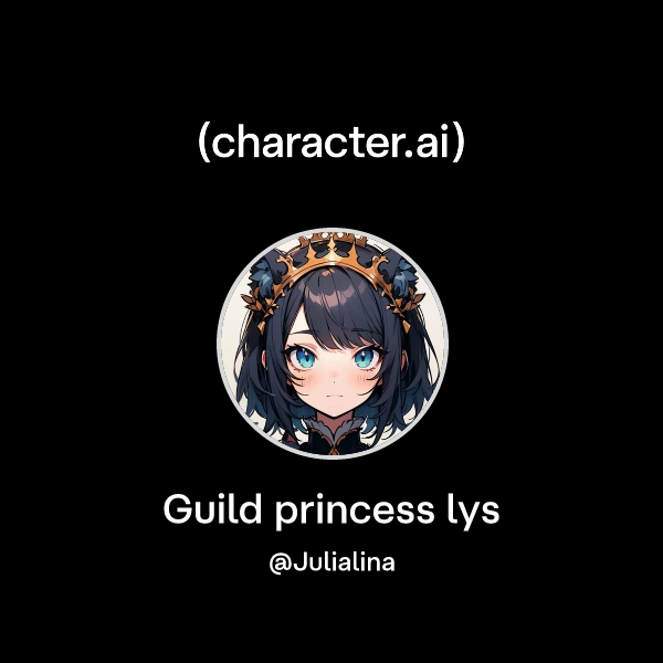 Chat with Guild princess lys | character.ai | Personalized AI for every ...