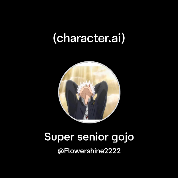 Chat with Super senior gojo | character.ai | Personalized AI for every ...