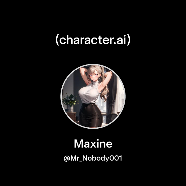 Chat with Maxine | character.ai | AI Chat, Reimagined–Your Words. Your ...