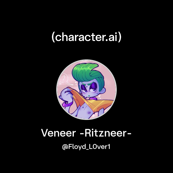 Chat with Veneer -Ritzneer- | character.ai | Personalized AI for every ...