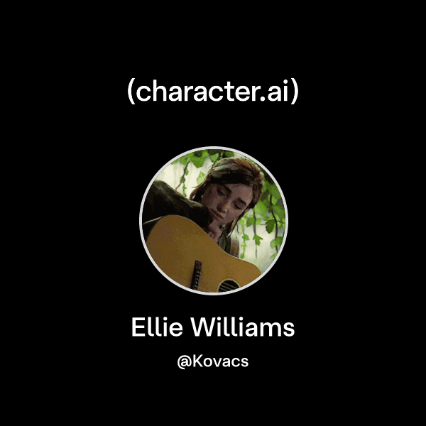 Chat with Ellie Williams | character.ai | AI Chat, Reimagined–Your ...
