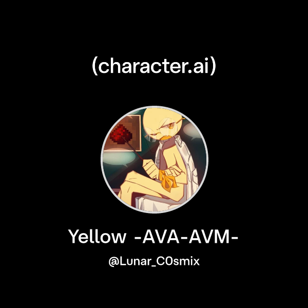 Chat with Yellow -AVA-AVM- | character.ai | AI Chat, Reimagined–Your ...