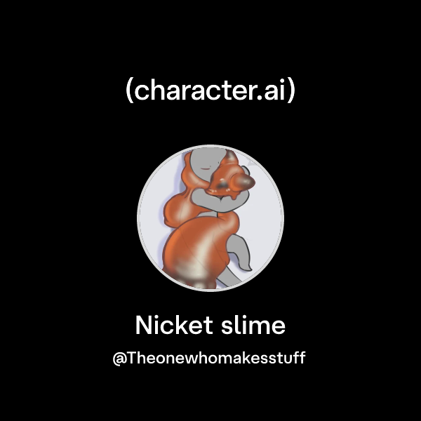 Chat with Nicket slime | character.ai | AI Chat, Reimagined–Your Words ...