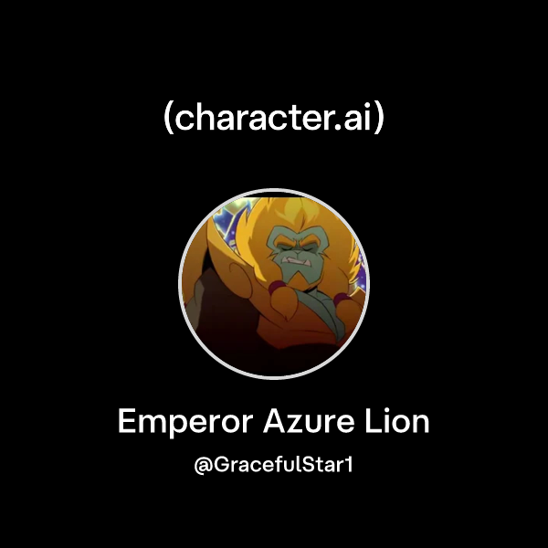 Chat with Emperor Azure Lion | character.ai | AI Chat, Reimagined–Your ...