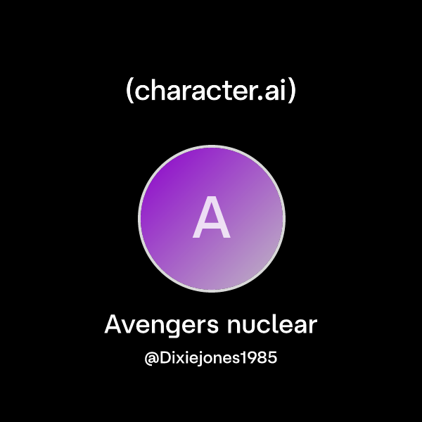 Chat with Avengers nuclear | character.ai | Personalized AI for every ...