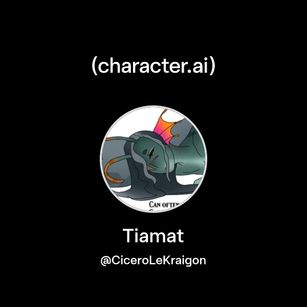 Chat with Tiamat | character.ai | Personalized AI for every moment of your day
