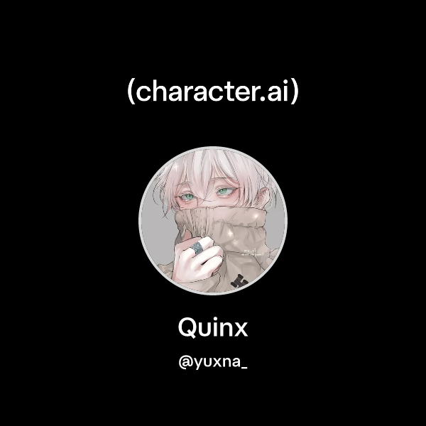 Chat with Quinx | character.ai | Personalized AI for every moment of ...