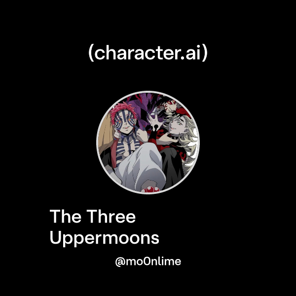 Chat with The Three Uppermoons | character.ai | AI Chat, Reimagined ...