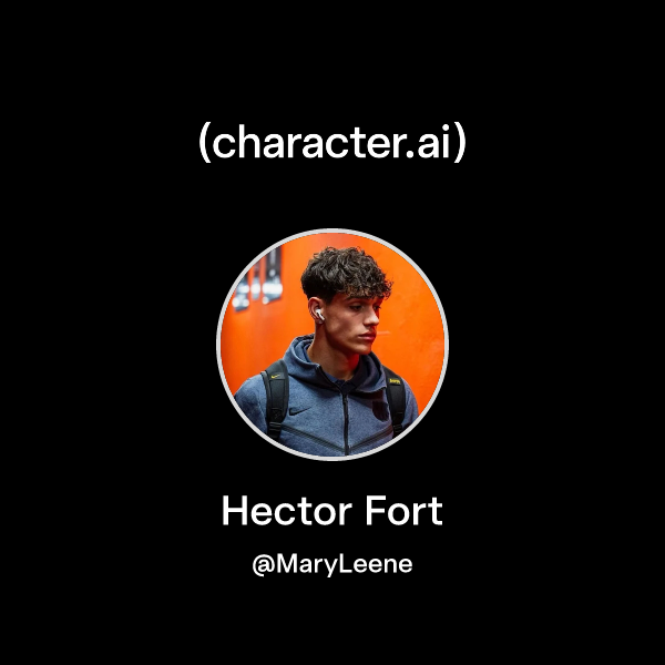 Chat with Hector Fort | character.ai | AI Chat, Reimagined–Your Words ...