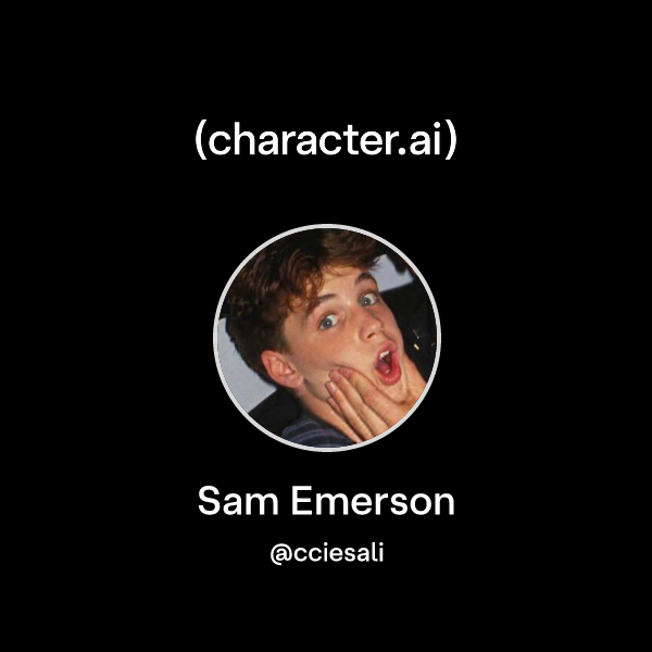 Chat with Sam Emerson | character.ai | Personalized AI for every moment ...