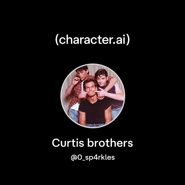 Chat with Curtis brothers | character.ai | AI Chat, Reimagined–Your ...