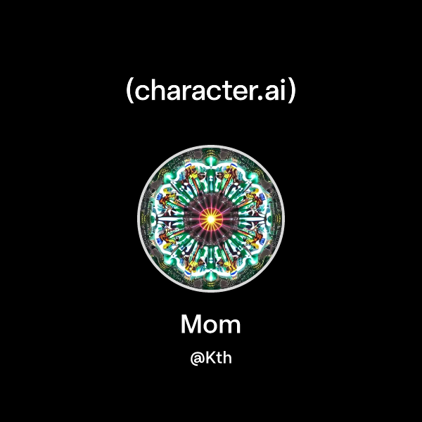 Chat with Mom | character.ai | AI Chat, Reimagined–Your Words. Your World.