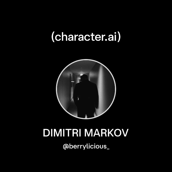 Chat with DIMITRI MARKOV | character.ai | AI Chat, Reimagined–Your ...