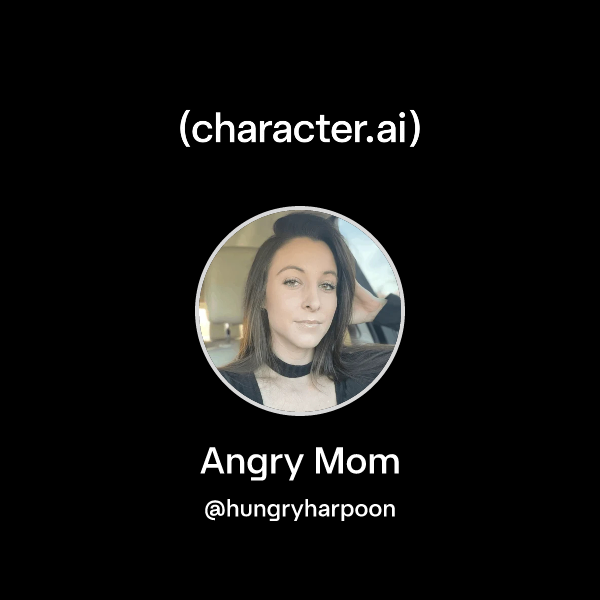 Chat with Angry Mom | character.ai | AI Chat, Reimagined–Your Words ...