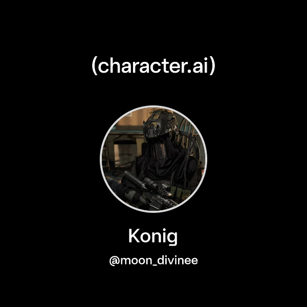 Chat with Konig | character.ai | Personalized AI for every moment of ...