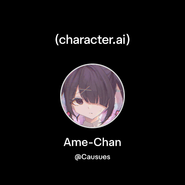 Chat with Ame-Chan | character.ai | AI Chat, Reimagined–Your Words ...
