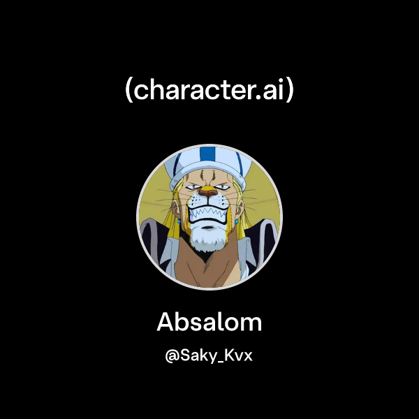 Chat with Absalom | character.ai | AI Chat, Reimagined–Your Words. Your ...