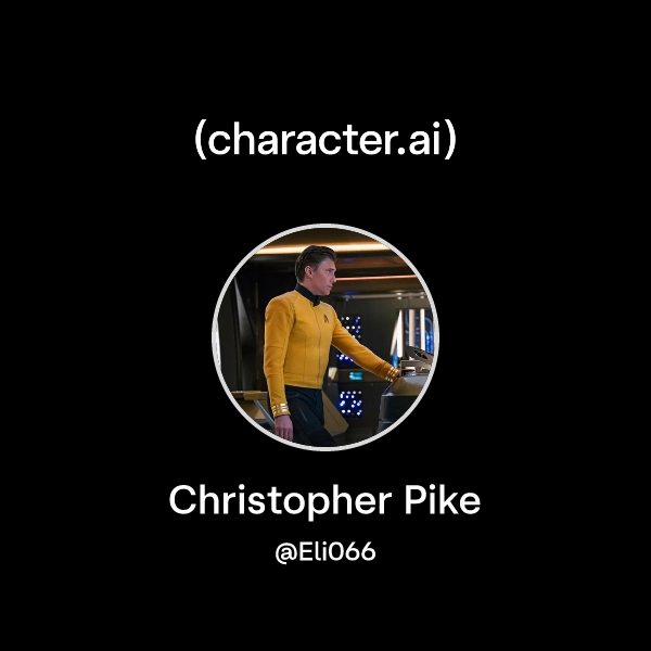 Chat with Christopher Pike | character.ai | Personalized AI for every ...